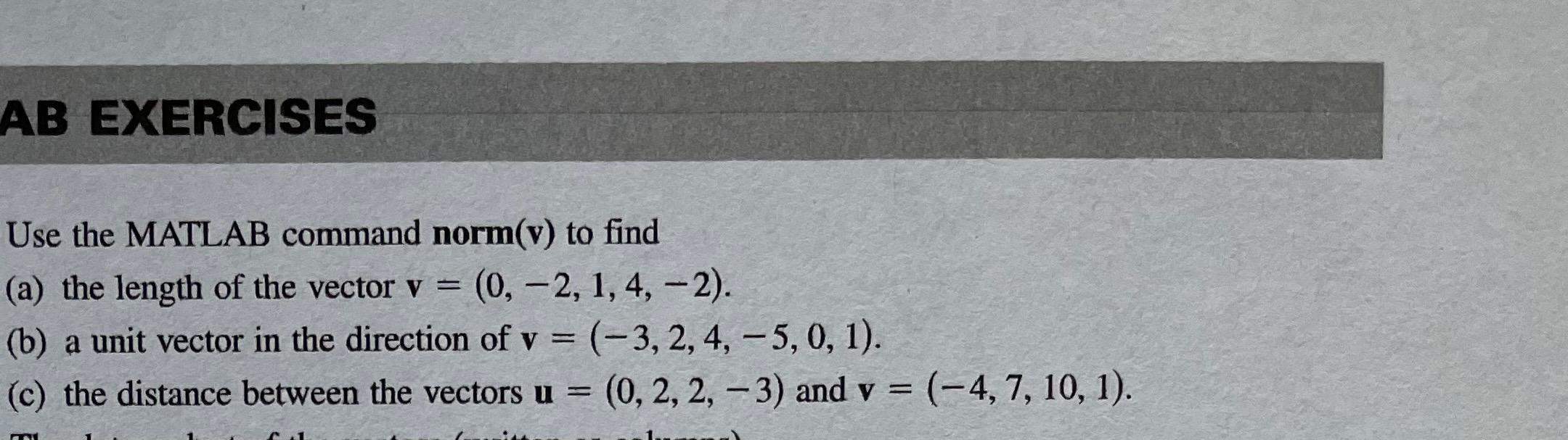 Solved AB EXERCISES Use the MATLAB command norm(v) to find | Chegg.com
