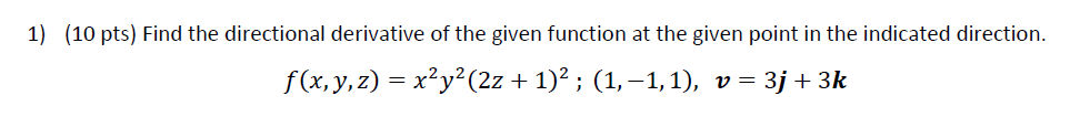 Solved (10 pts) ﻿Find the directional derivative of ﻿the | Chegg.com