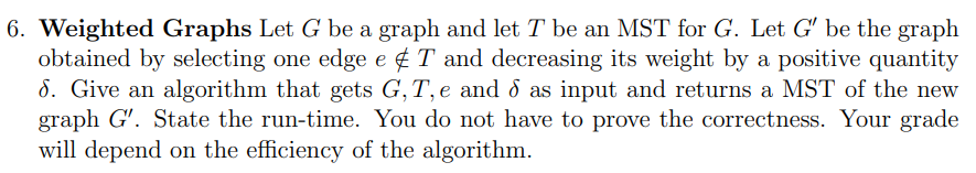 Solved Let G be a graph and let T be an MST for G. Let G0 be | Chegg.com