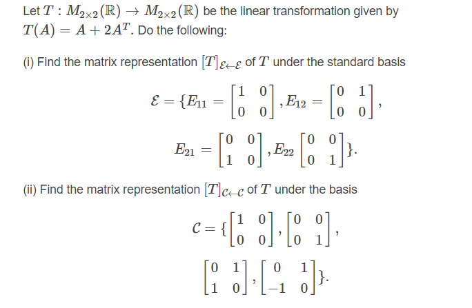 Solved Let T : M2x2 (R) → M2x2 (R) be the linear | Chegg.com