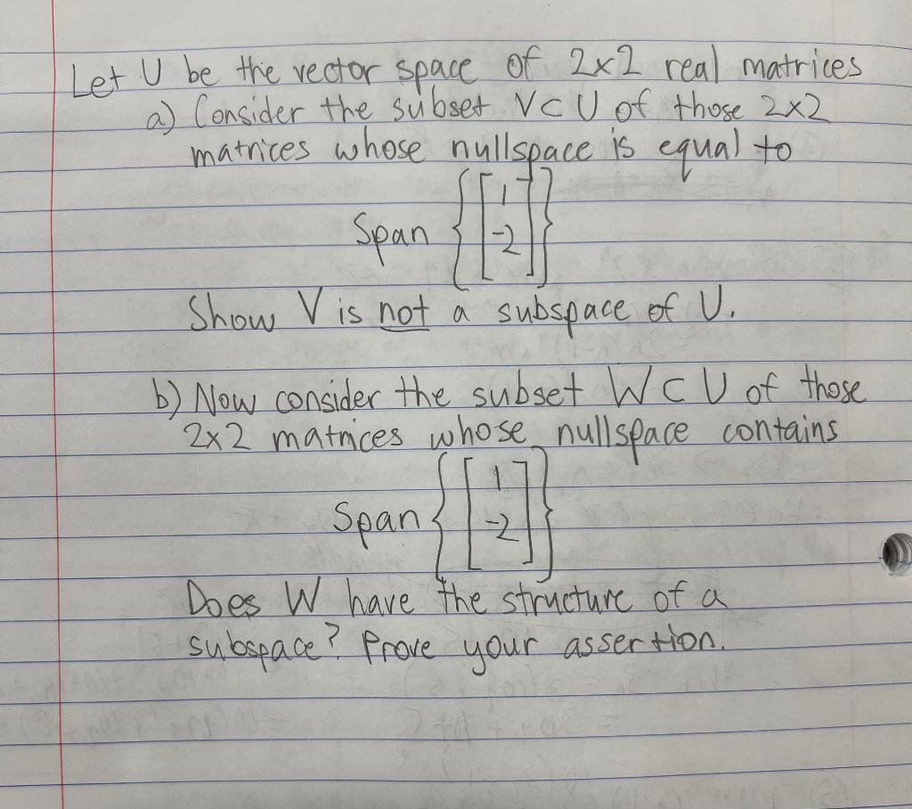 Solved Let U be the vector space of 2x2 real matrices (see | Chegg.com