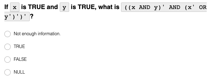 Solved x is TRUE and y is TRUE, what is ((x AND y)' AND (x' | Chegg.com