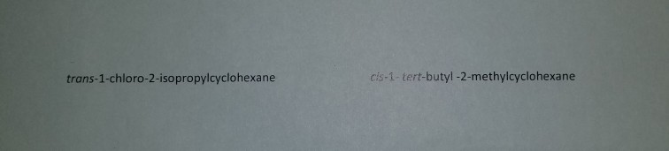 Solved trans-1-chloro-2-isopropylcyclohexane | Chegg.com