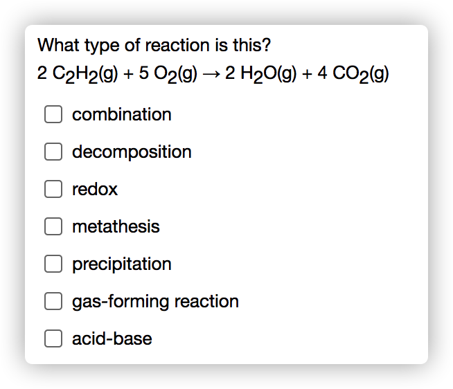 Solved What type of reaction is this? 2 C2H2(g) + 5 O2(g) 2 | Chegg.com