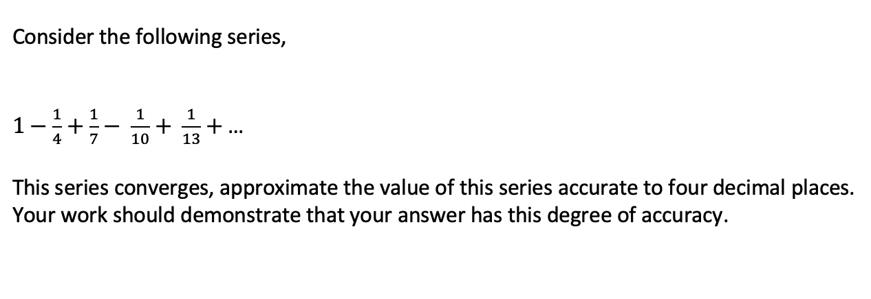 Solved Consider the following series, 1−41+71−101+131+… This | Chegg.com