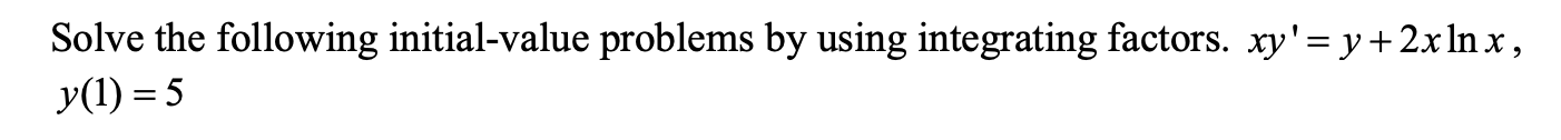 Solved Solve the following initial-value problems by using | Chegg.com