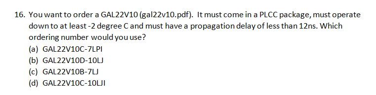 Solved 16. You want to order a GAL22V10 (gal22v10.pdf). It | Chegg.com