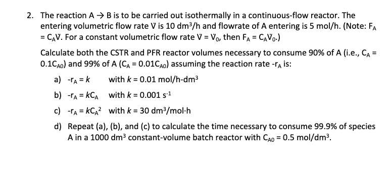 [Solved]: The reaction AB is to be carried out isothermally