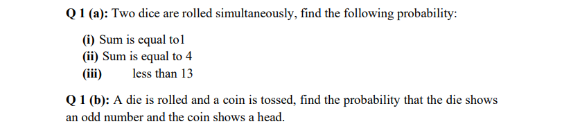 Solved Q 1 (a): Two dice are rolled simultaneously, find the | Chegg.com