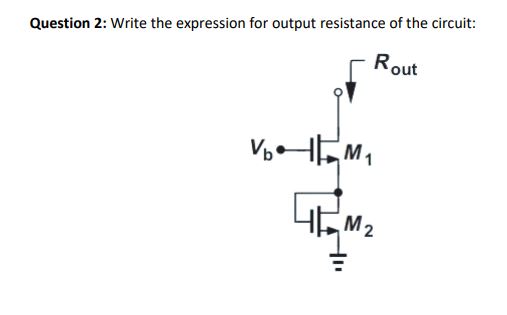 Solved Question 2: Write the expression for output | Chegg.com