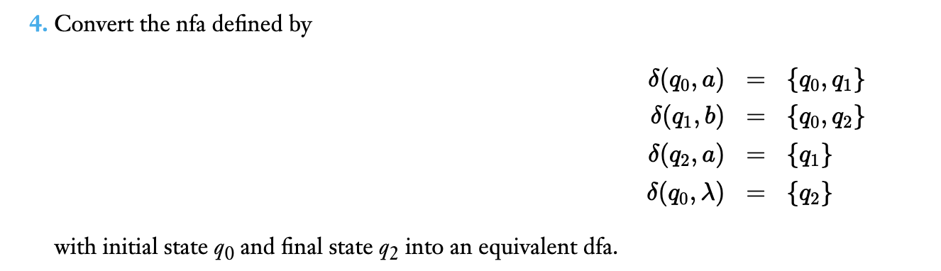 Solved Convert the nfa defined by δ ( q 0 , a ) = { q 0 , q | Chegg.com