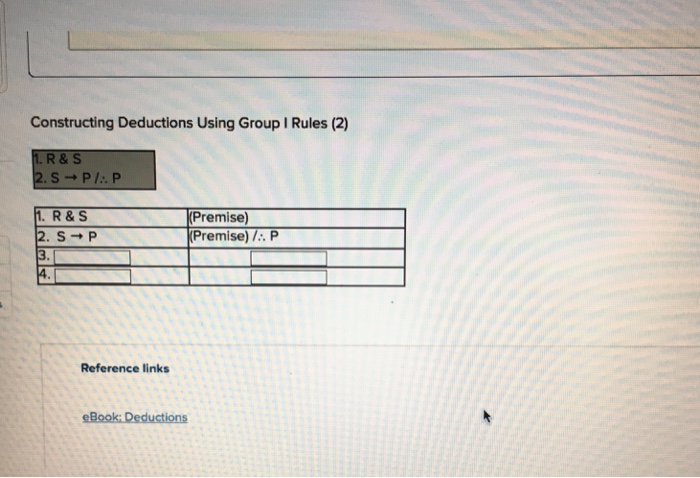 Solved Constructing Deductions Using Group I Rules (2) R & S | Chegg.com