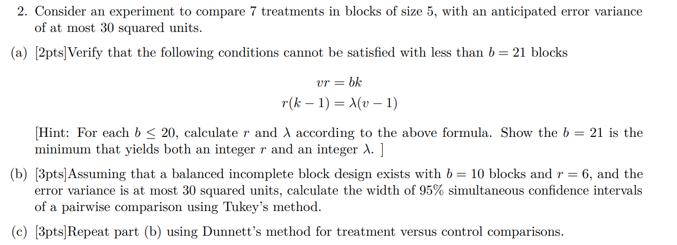 Solved 2. Consider an experiment to compare 7 treatments in | Chegg.com