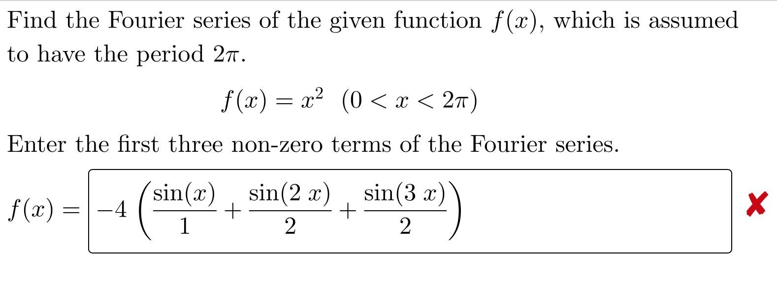 Solved Find the Fourier series of the given function f(x), | Chegg.com