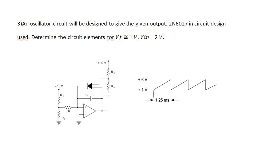 3)An oscillator circuit will be designed to give the | Chegg.com