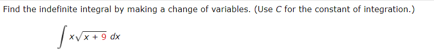Solved Find the indefinite integral by making a change of | Chegg.com