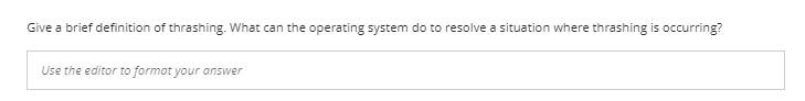 Solved Give a brief definition of thrashing. What can the | Chegg.com