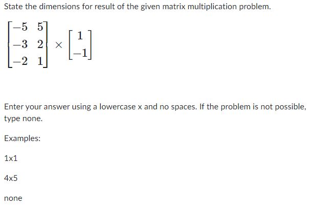 Solved State the dimensions for result of the given matrix | Chegg.com