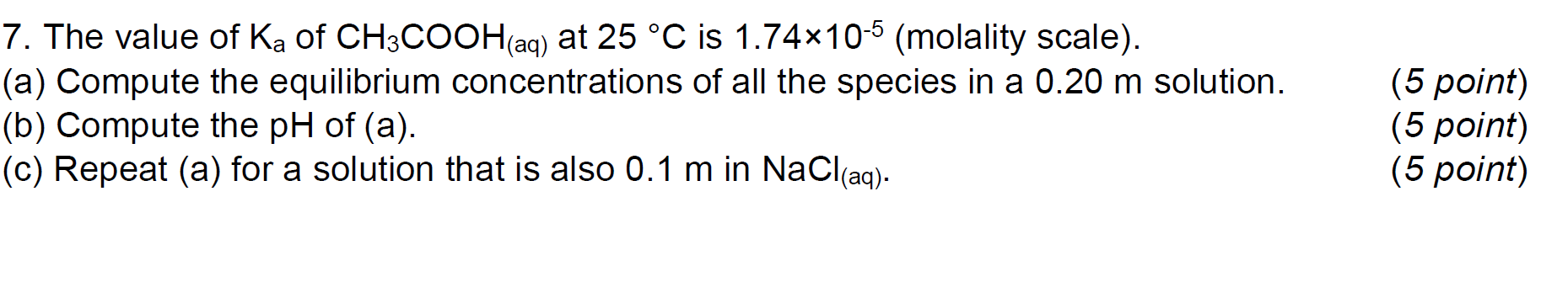 Solved 7. The value of Ka of CH3COOH(aq) at 25 °C is | Chegg.com