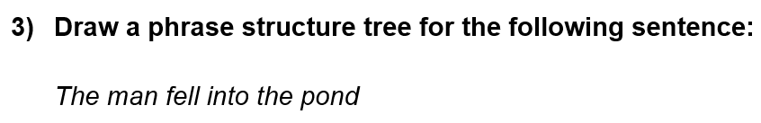 Solved 3) Draw a phrase structure tree for the following | Chegg.com