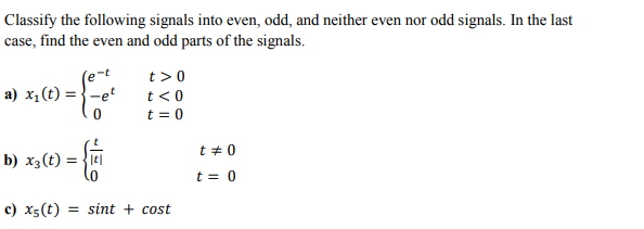 Solved Classify the following signals into even, odd, and | Chegg.com