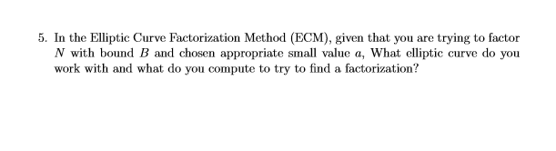 Solved 5 In The Elliptic Curve Factorization Method Ecm 6604