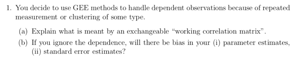 1. You decide to use GEE methods to handle dependent | Chegg.com