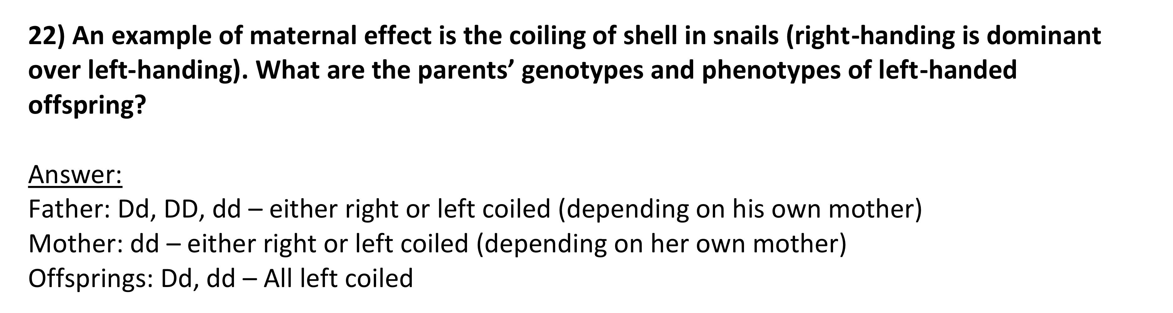 Solved 22) An example of maternal effect is the coiling of | Chegg.com