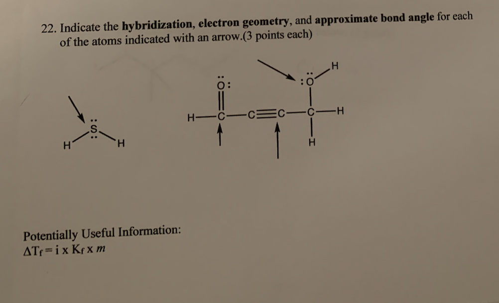 Solved 22. Indicate the hybridization, electron geometry, | Chegg.com