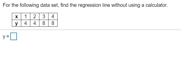 Solved For the following data set, find the regression line | Chegg.com