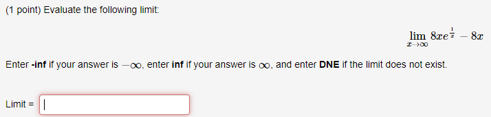 Solved (1 point) Evaluate the following limit: | Chegg.com