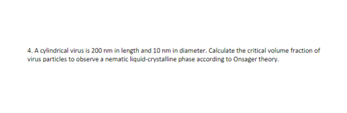 Solved 4. A cylindrical virus is 200 nm in length and 10 nm | Chegg.com