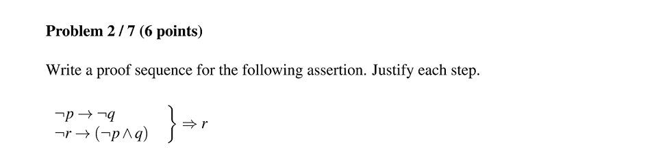 Solved Problem 2/7 (6 points) Write a proof sequence for the | Chegg.com