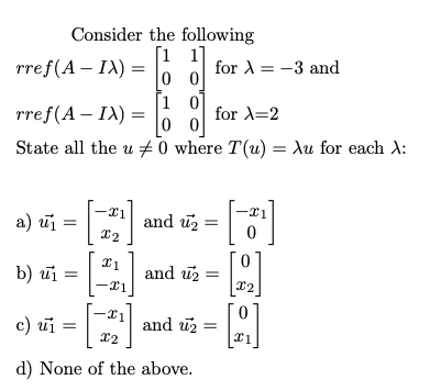 Solved Consider the following 1 1 rref(A-IX) = for X=-3 and | Chegg.com