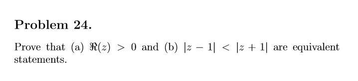 Solved Problem 24. Prove that (a) ℜ(z)>0 and (b) ∣z−1∣