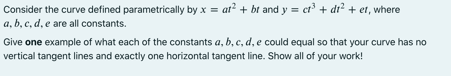 Solved Consider the curve defined parametrically by x = at2 | Chegg.com