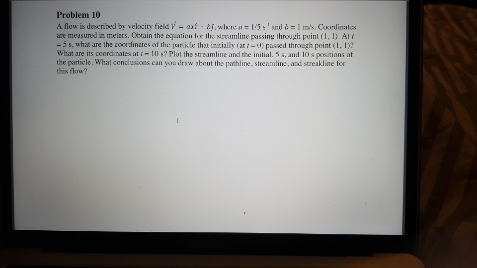 Solved Problem 10 A flow is described by velocity field V = | Chegg.com