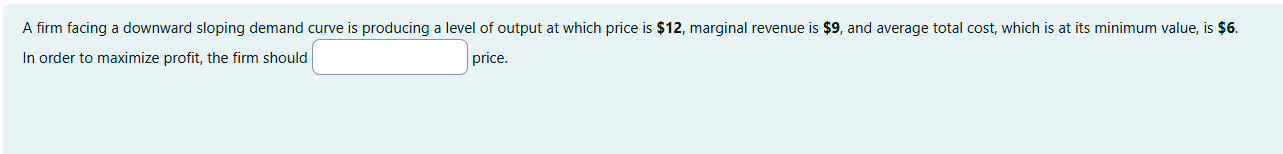 Solved A firm facing a downward sloping demand curve is | Chegg.com