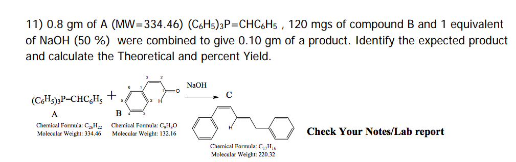 Solved 11) 0.8 gm of A (MW=334.46) (C6H5)3P=CHC6H5 , 120 mgs | Chegg.com