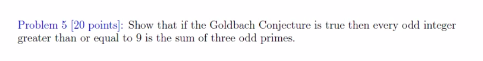 Solved Problem 5 (20 points): Show that if the Goldbach | Chegg.com