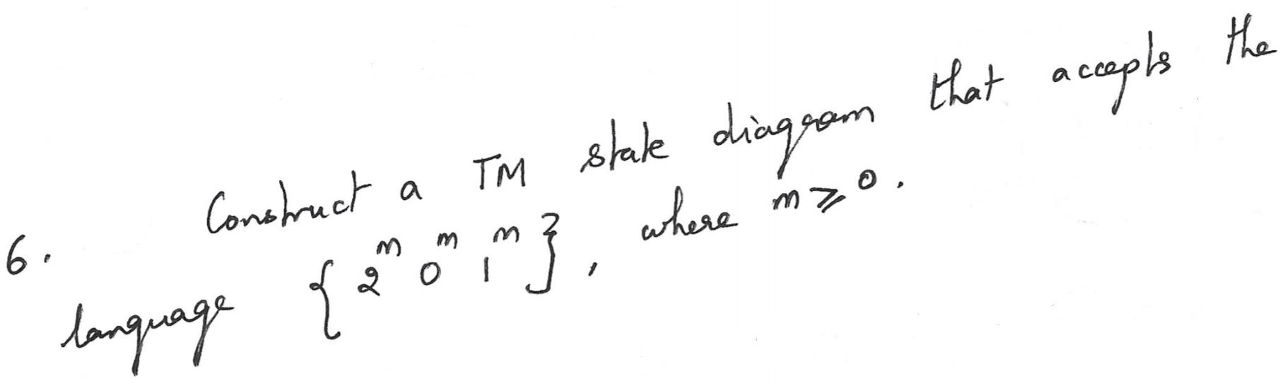 Solved 6. Construct a TM state diagram that accepts the | Chegg.com