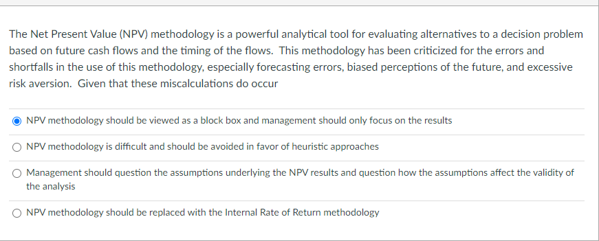 Solved The Net Present Value (NPV) methodology is a powerful | Chegg.com
