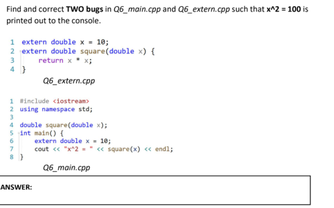 Solved Find and correct TWO bugs in Q6_main.cpp and | Chegg.com