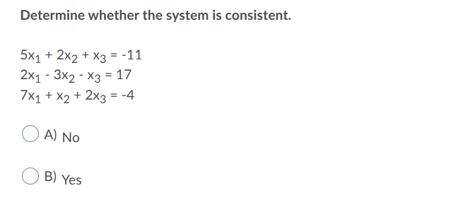 Solved Determine whether the system is consistent. 5X1 + 2x2 | Chegg.com