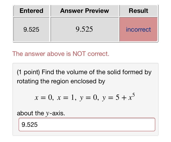 Solved Entered Answer Preview Result 9.525 9.525 incorrect | Chegg.com Solved Entered Answer Preview Result 9.525 9.525 incorrect | Chegg.com