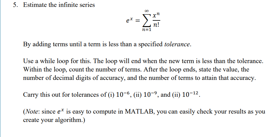 Solved 5. Estimate the infinite series ex=∑n=1∞n!xn By | Chegg.com