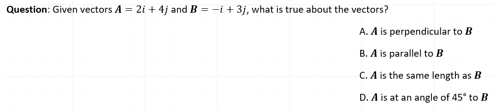 Solved Question: Given vectors A = 2i + 4j and B = -i + 3j, | Chegg.com