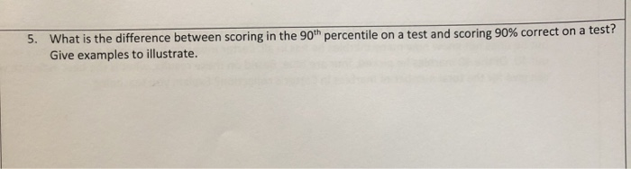 Solved what is the difference between scoring in the 90th | Chegg.com