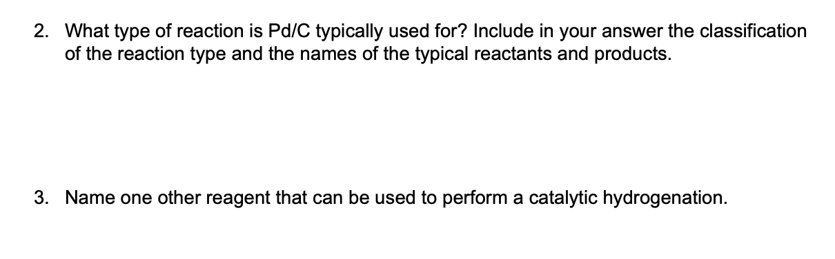 Solved 2. What type of reaction is Pd/C typically used for? | Chegg.com