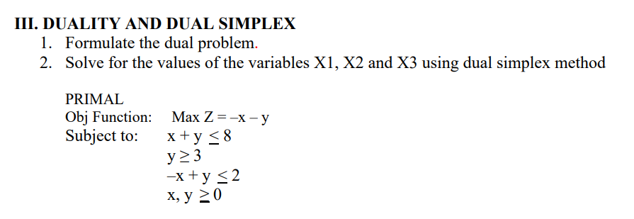 Solved III. DUALITY AND DUAL SIMPLEX 1. Formulate the dual | Chegg.com